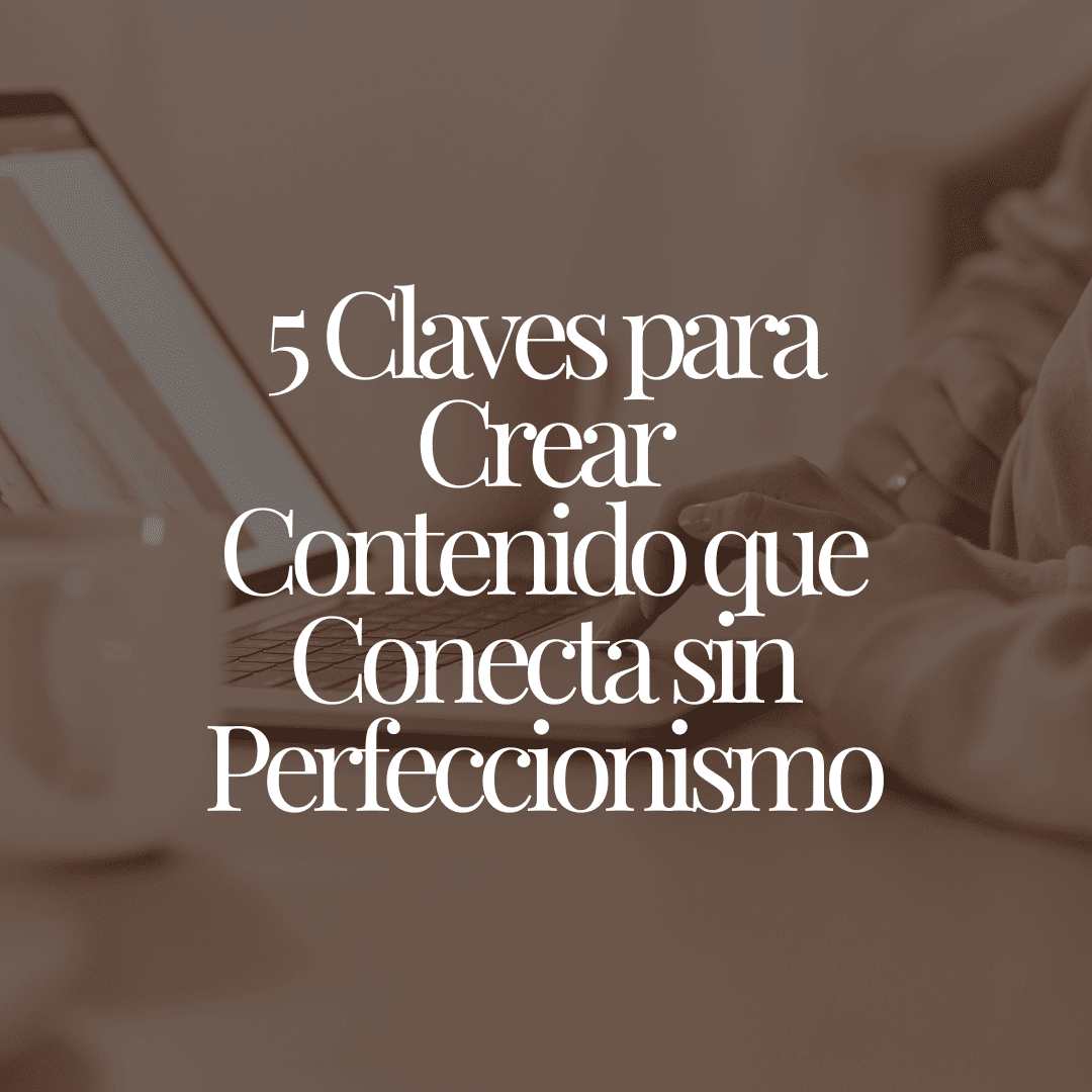 5 Claves para Crear Contenido que Conecta sin Perfeccionismo - NOTICIAS ... 5 Claves para Crear Contenido que Conecta sin Perfeccionismo - NOTICIAS ...